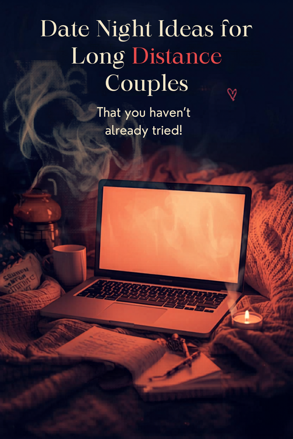 Date Night Ideas for Long Distance Couples That You Haven't Already Tr